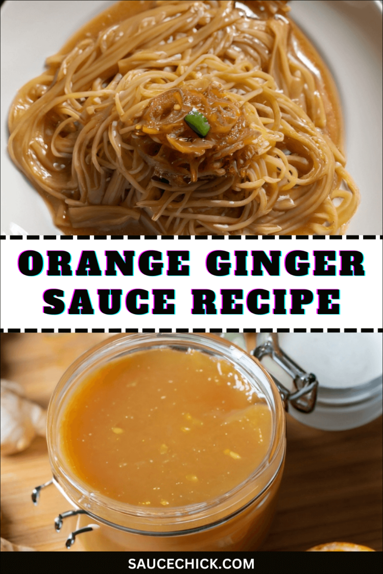 Orange Ginger Sauce Recipe For Zesty Elegance in Every Bite